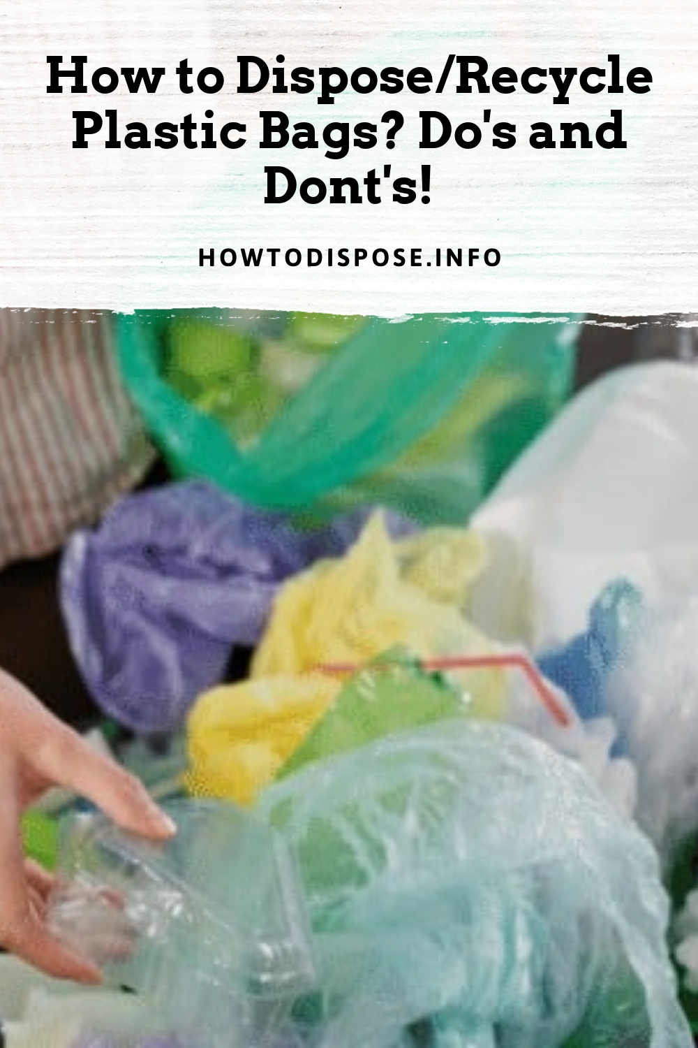 How to Dispose/Recycle Plastic Bags? Do's and Dont's! - How to Dispose